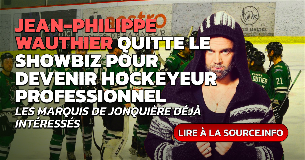 Jean-Philippe Wauthier quitte le showbiz pour devenir hockeyeur professionnel Les Marquis de ...
